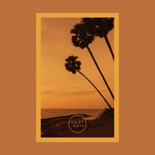 Stream Home by Hazy Days | Listen online for free on SoundCloud