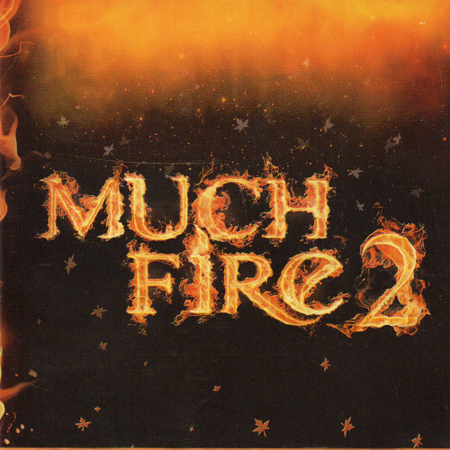 Stream Much Fire II by Much Fire | Listen online for free on SoundCloud