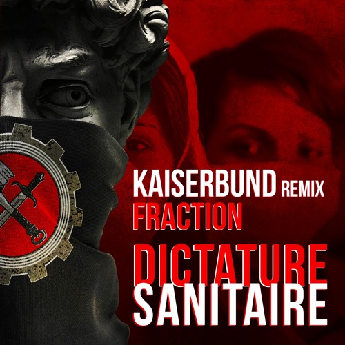 Stream FRACTION "Dictature sanitaire" (Remix electro par KAISERBUND) by ...