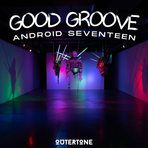 Stream Android Seventeen - Good Groove [Outertone Release] by Outertone ...