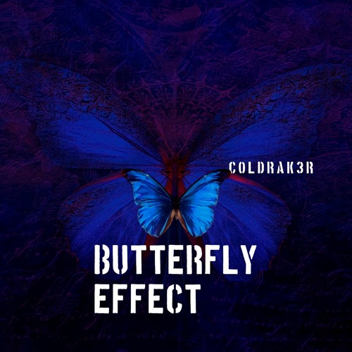 Stream Butterfly Effect By Coldrak3r Listen Online For Free On Soundcloud