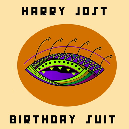 Stream Harry Jost - Birthday Suit by Harry Jost | Listen online for ...