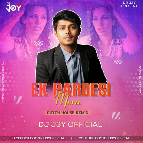 Stream Ek Pardesi Mera - (Dutch House Remix) - DJ J3Y by DJ J3Y ...
