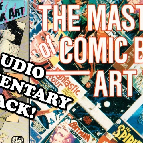 Stream The Masters of Comic Book Art Audio Commentary Track! by ...