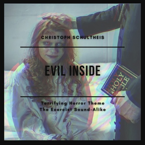 Stream Evil Inside (Terrifying Horror Theme - The Exorcist Sound-Alike ...