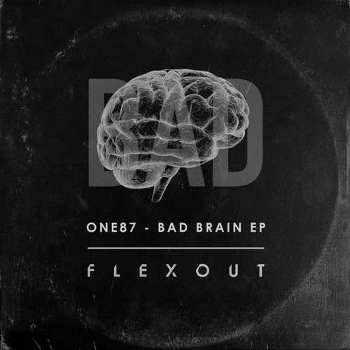 Stream One87 - Bad Brain (Flexout Audio 2019) by One87 | Listen online ... Stream One87 - Bad Brain (Flexout Audio 2019) by One87 | Listen online ...