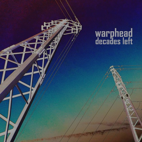Stream Warphead | Listen to Decades Left playlist online for free on ...