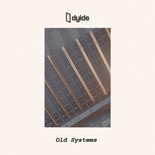 Stream Old Systems by dyide2 | Listen online for free on SoundCloud