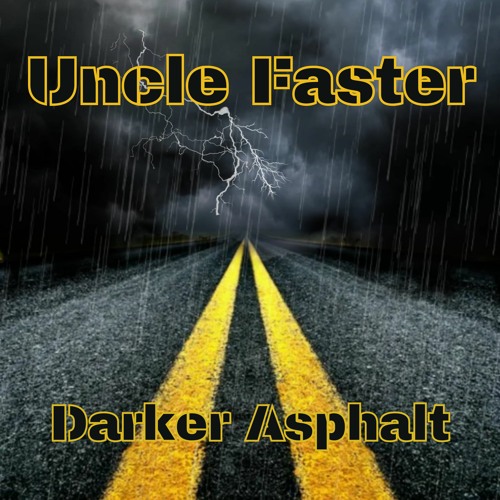 Stream Uncle Faster - Darker Asphalt by Uncle Faster | Listen online ...