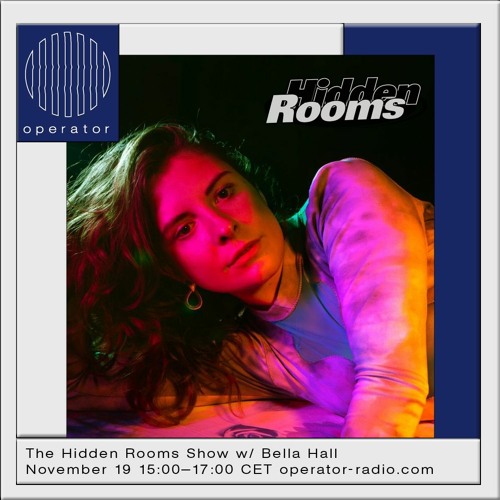 Stream The Hidden Rooms Show w/ Bella Hall - 19th November 2022 by ...
