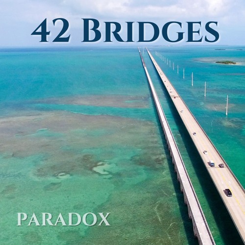 Stream 42 Bridges by Paradox | Listen online for free on SoundCloud