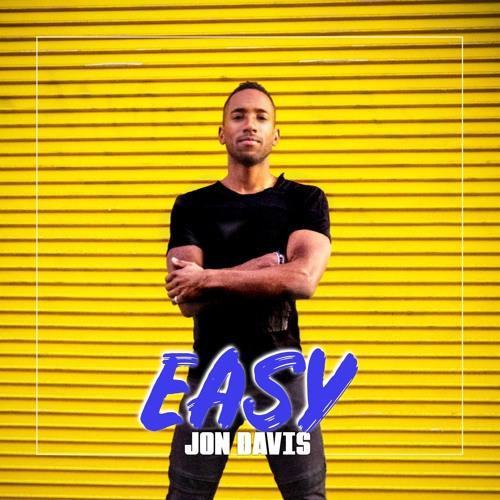 Stream Easy by Jon Davis | Listen online for free on SoundCloud