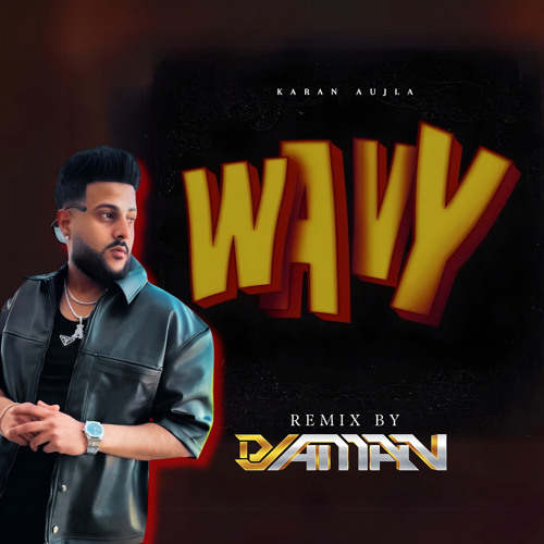 Stream Wavy Karan Aujla (Desi Mix) - Wavy Dj Aman by DJ AMAN 707 ...