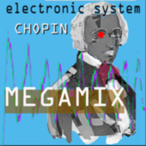 Stream Megamix (Chopin) by Dan Lacksman | Listen online for free on ...
