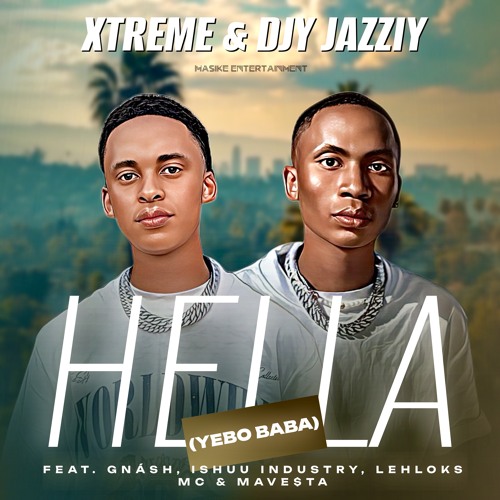 Stream Hella (Yebo Baba) (Extended Version) [feat. Gnásh, Ishuu ...