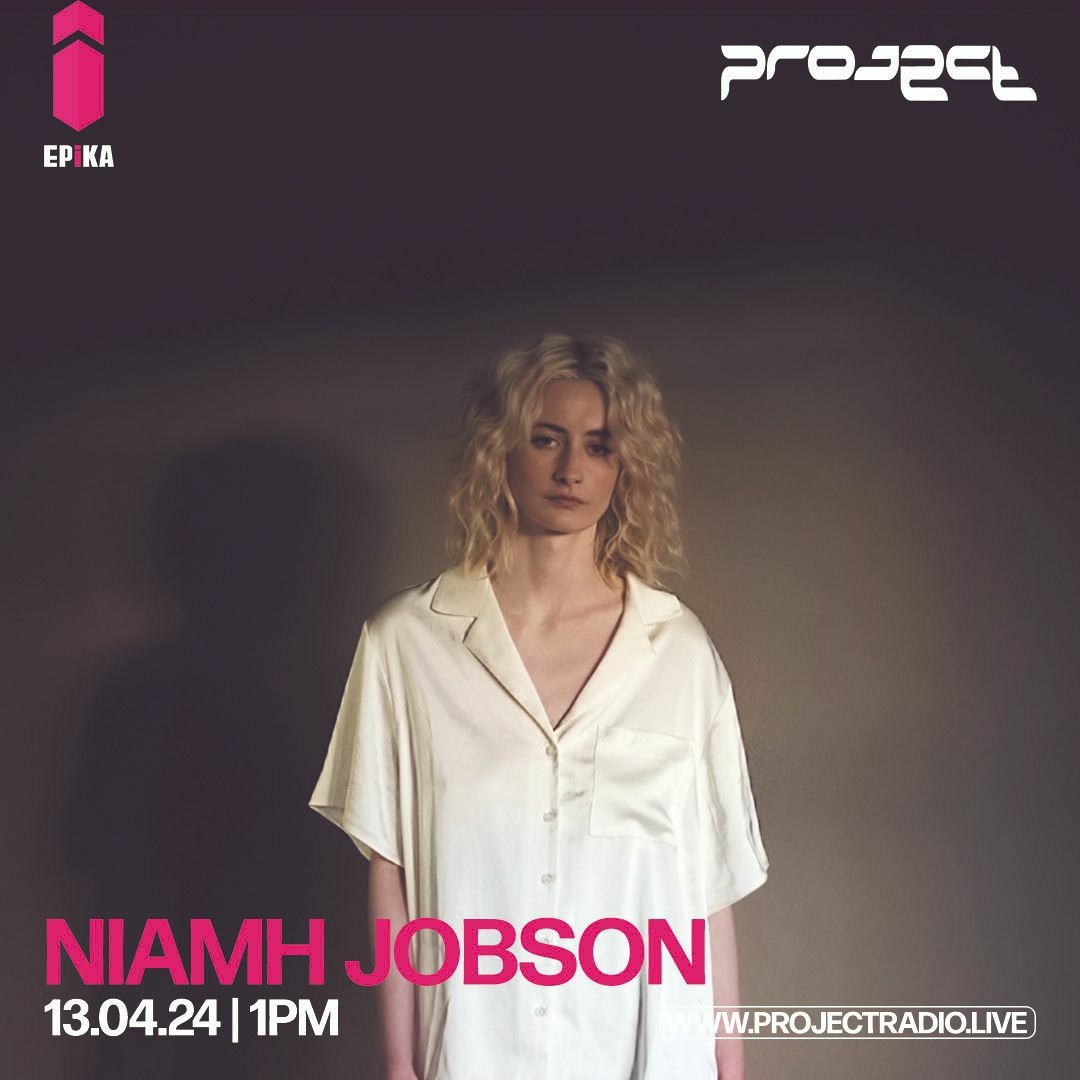 Stream Niamh Jobson [EPIKA Takeover] - 13th April 2024 by Project Radio ...