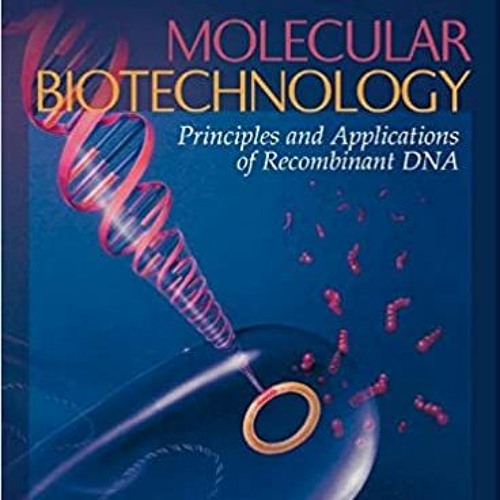 Stream [PDF??Download?? Molecular Biotechnology: Principles and ... Stream [PDF??Download?? Molecular Biotechnology: Principles and ...