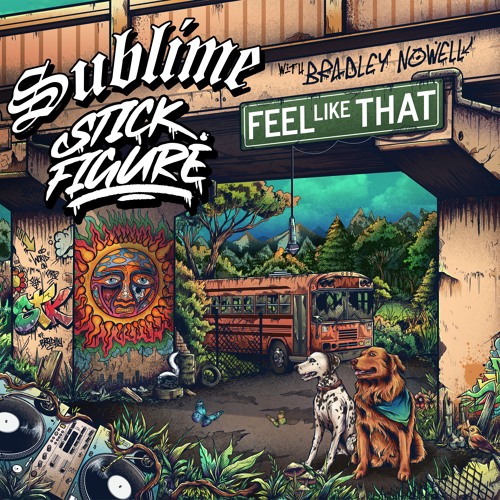 Stream Sublime X Stick Figure - Feel Like That (feat. Bradley Nowell) by Stick Figure | Listen ...