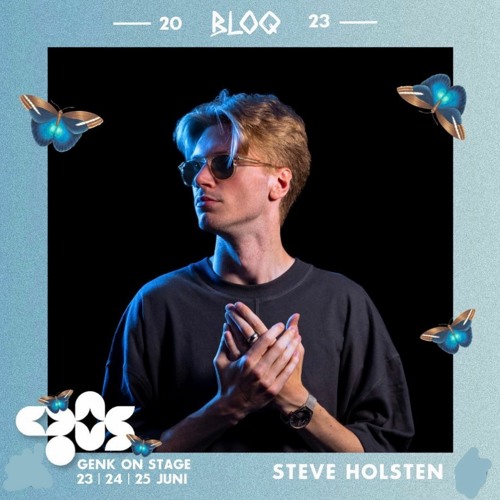Stream Steve Holsten Live set - Genk On Stage x BLOQ Events by Steve ...