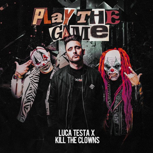 Stream Luca Testa & Kill The Clowns - Play The Game by Actuation ... Stream Luca Testa & Kill The Clowns - Play The Game by Actuation ...