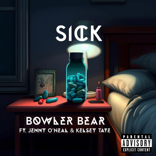 Stream Sick Ft. Kelsey Tate and Jenny O'Neal by Bowler Bear | Listen ...