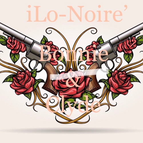 Stream Bonnie & Clyde (prod. Kiyoto) by 💛ILo-Noire’™️💛 (@ilo.noire ...