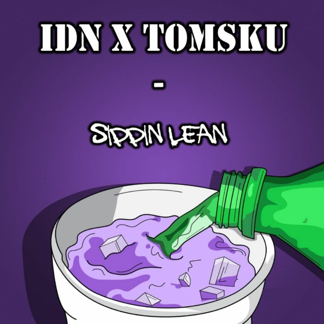 Stream IDN & TOMSKU - SIPPIN LEAN by IDN (OFFICIAL) | Listen online for ...