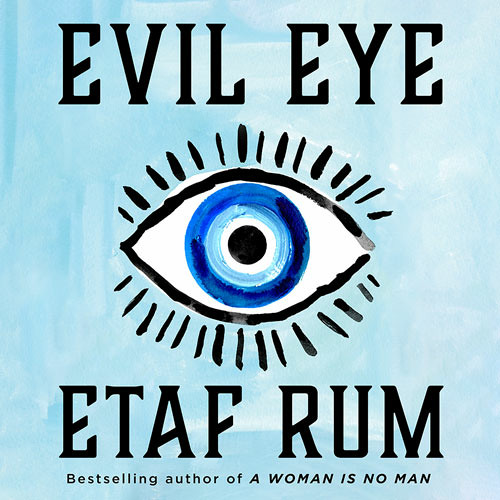Stream Evil Eye, By Etaf Rum, Read by Vaneh Assadourian and Gail Shalan ...