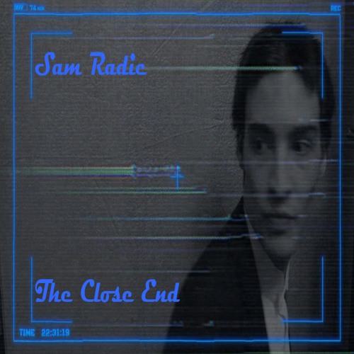 Stream Sam Radic - The Close End by Sam Radic | Listen online for free ...