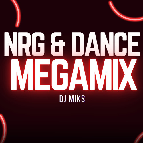 Stream NRG & DANCE MEGAMIX by DJ MIKS | Listen online for free on SoundCloud