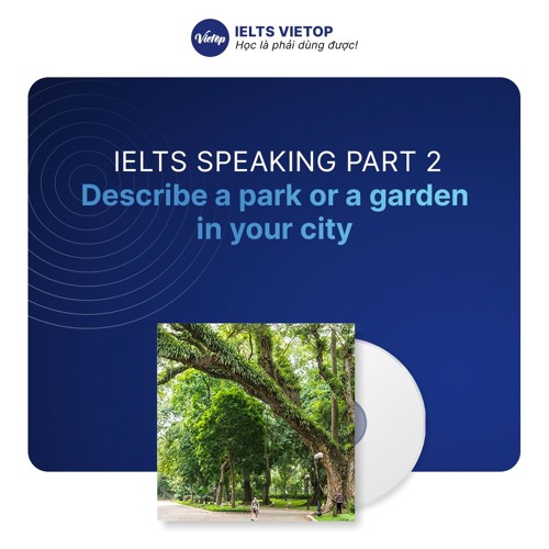 Stream Describe a park or a garden in your city - Sample 1 by IELTS ...
