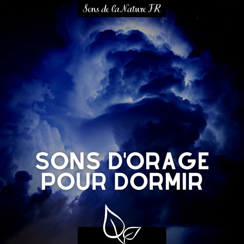 Stream L'orage et les sons de pluie pour dormir by Sons de la Nature FR ...