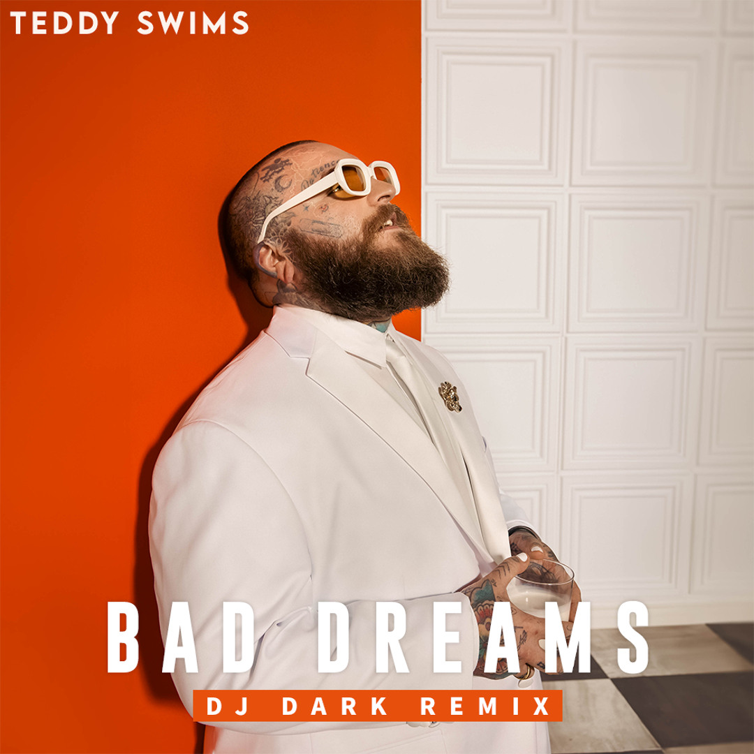 Stream Teddy Swims - Bad Dreams (Dj Dark Remix) by Dj Dark | Listen online for free on SoundCloud