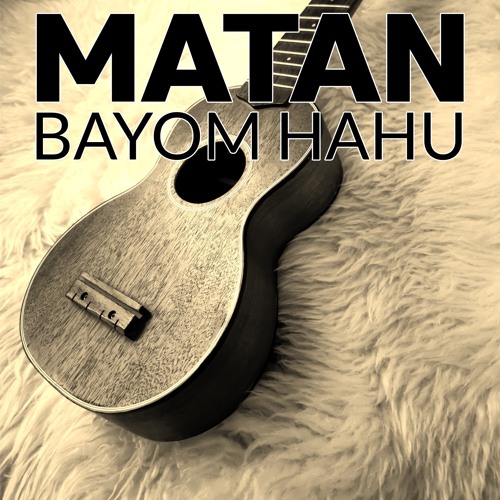 Stream Bayom Hahu by MATAN by Sound Mind Studios | Listen online for ...