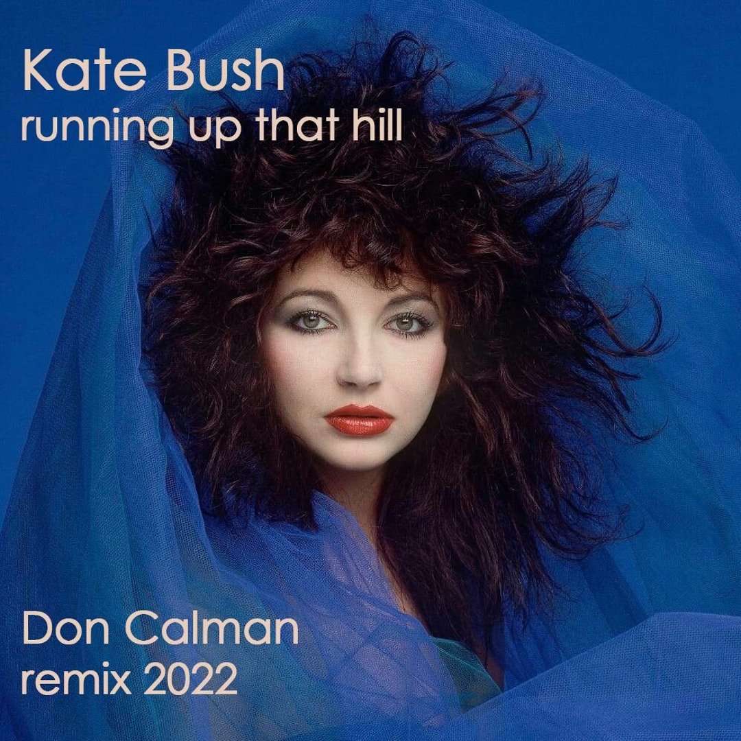 Stream Kate Bush - Running Up That Hill (Don Calman Remix) by Don Calman | Listen online for ...