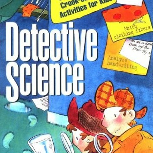 Stream View PDF Detective Science: 40 Crime-Solving, Case-Breaking ...