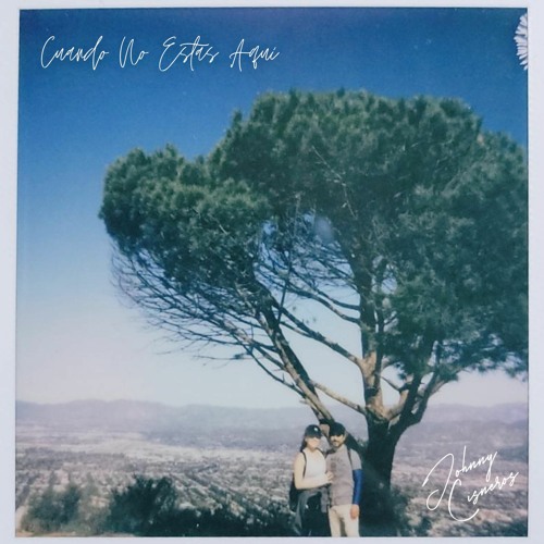 Stream Johnny Cisneros - Cuando No Estas Aqui by Johnny Cisneros ...