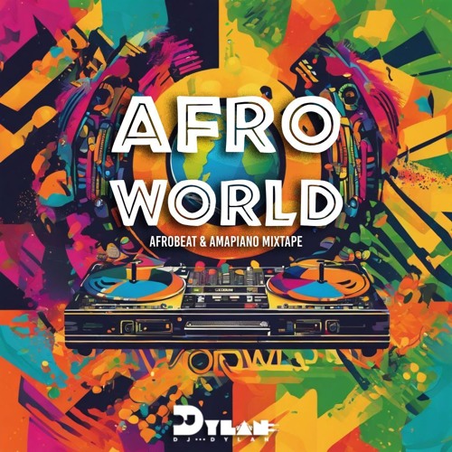 Stream Afro World 🌍 by DJ Dylan | Listen online for free on SoundCloud