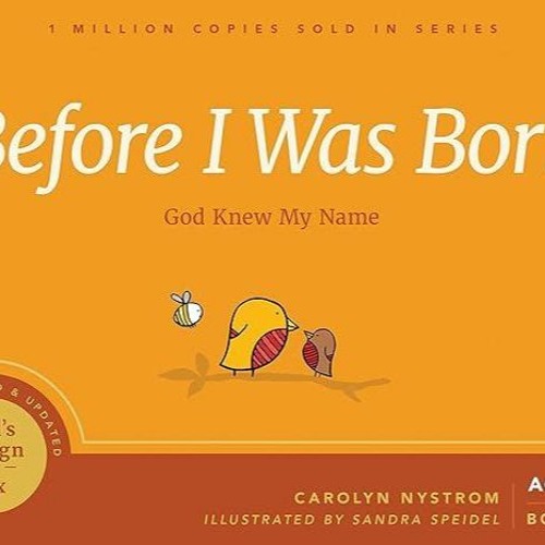 Stream read Before I Was Born: God Knew My Name (Gods Design for Sex ...