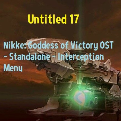 Stream Untitled 17 - Nikke: Goddess of Victory OST - Standalone ...