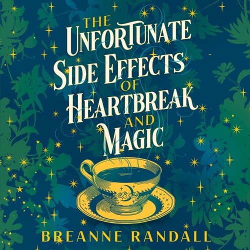 Stream The Unfortunate Side Effects of Heartbreak and Magic by Breanne ...