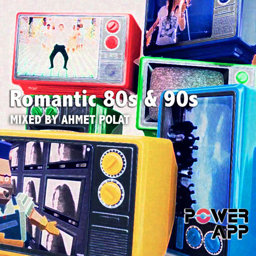 Stream Romantic 80s & 90s #07 for Power Fm by Ahmet Polat | Listen online for free on SoundCloud