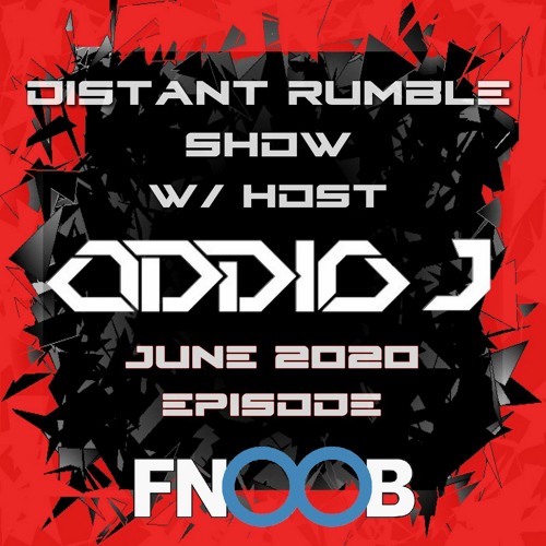 Stream Distant Rumble Show - Fnoob_June - 2020 by Oddio J | Listen online for free on SoundCloud