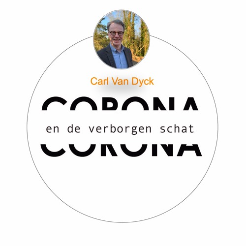 Stream episode Carl Van Dyck: "Corona levert ook prachtige ...