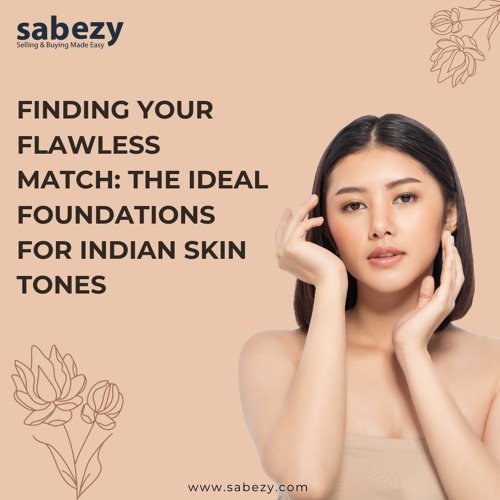 Stream Finding Your Flawless Match: The Ideal Foundations for Indian ...
