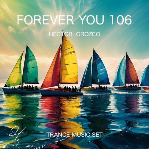 Stream Forever You 106 - Trance Music Set by Hector Orozco | Listen ...