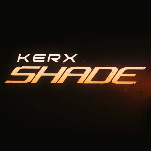 Stream KERX - SHADE by KERX | Listen online for free on SoundCloud