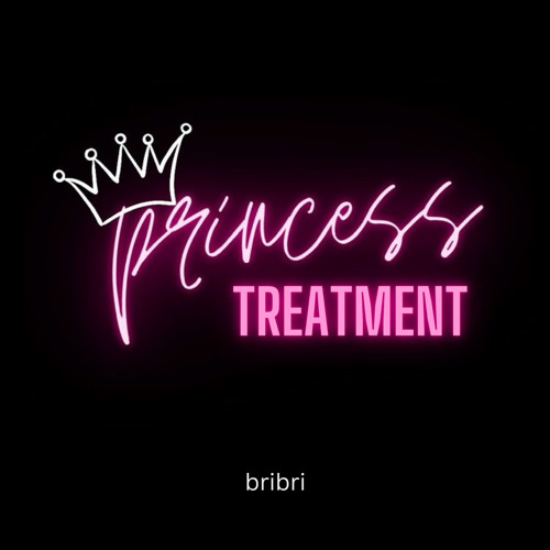 Stream Princess Treatment by bribri | Listen online for free on SoundCloud