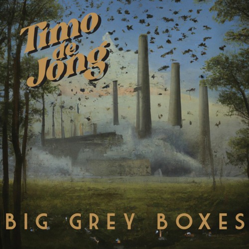 Stream Timo De Jong - Big Grey Boxes by Revanche Records | Listen ...