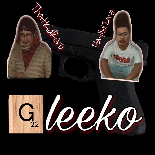 Stream ThatKidRoro & PlayBoiZaya - Gleeko by ThatKidRoRo | Listen ...